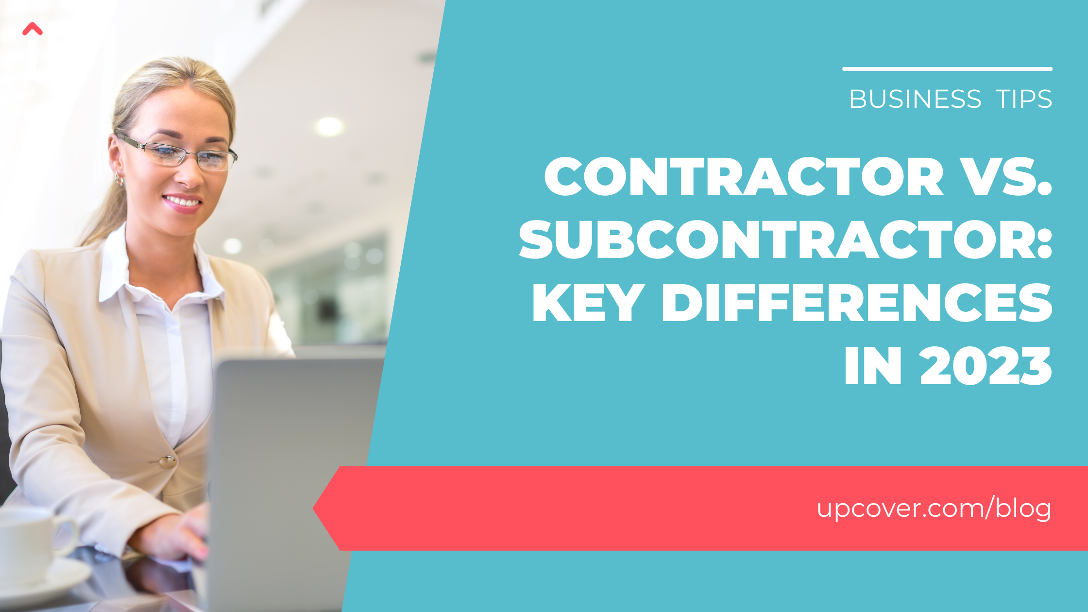 Contractor vs. Subcontractor: Key Differences in 2023 | upcover | upcover Blog